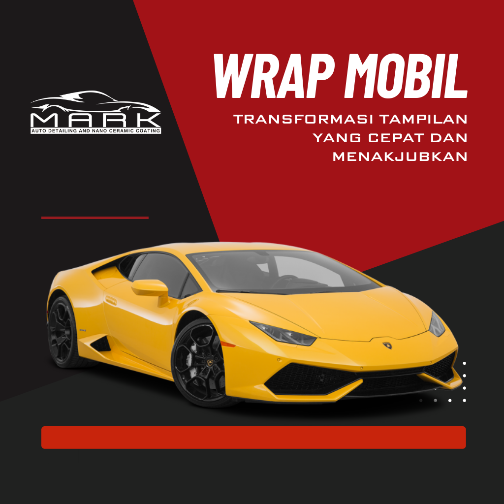 Wrapping Mobil Demi Transformasi Tampilan Dengan Cepat